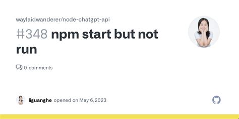 Npm Start But Not Run Issue Waylaidwanderer Node Chatgpt Api