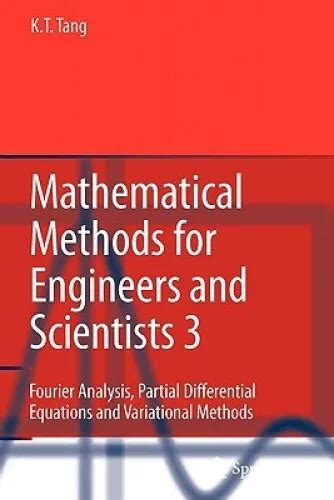 MATHEMATICAL METHODS FOR Engineers And Scientists Fourier Analysis