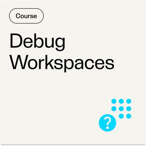 Debug Workspaces 20250