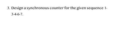 solved 3 design a synchronous counter for the given
