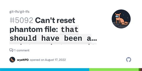 Cant Reset Phantom File `that Should Have Been A Pointer But Wasnt` · Issue 5092 · Git Lfs