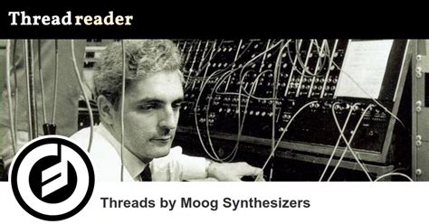 Moog Synthesizers S Threads Thread Reader App