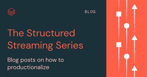 Continued Best Practices For Using Structured Streaming In Production The Databricks Blog