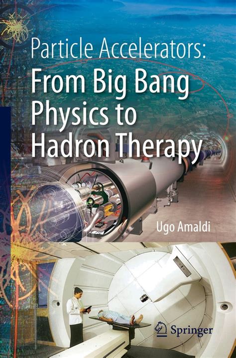 Particle Accelerators From Big Bang Physics To Hadron Therapy