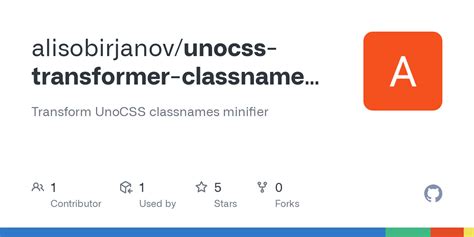 GitHub Alisobirjanov Unocss Transformer Classnames Minifier