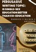 Writing Prompt Is Single Sex Education Better Than Co Education Articles