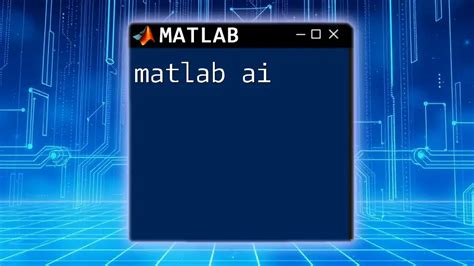 Mastering Matlab Ai For Quick Results