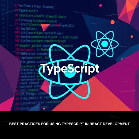 Best Practices For Using Typescript In React Development Aimit Software