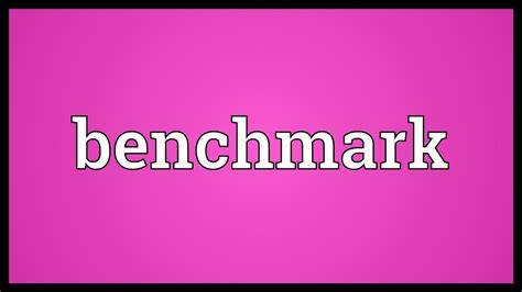 Benchmark Meaning Youtube