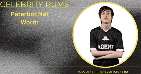 Peterbot Net Worth Explore His Age Height Weight Career And More