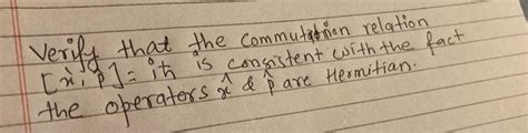 Solved fact ㅈ Verify that the commutation relation x it Chegg com