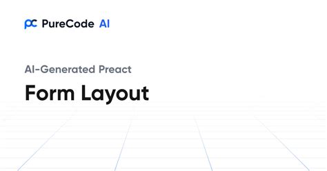 Build Great Preact Form Layout Components Faster Using Ai Tools