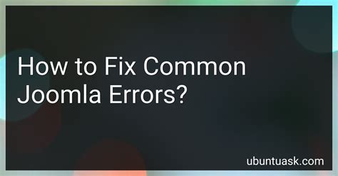 How To Fix Common Joomla Errors In 2024