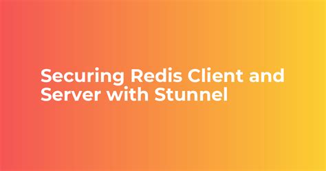 Securing Redis Client And Server With Stunnel Cloudkul Securing Redis Client And Server With Stunnel Cloudkul