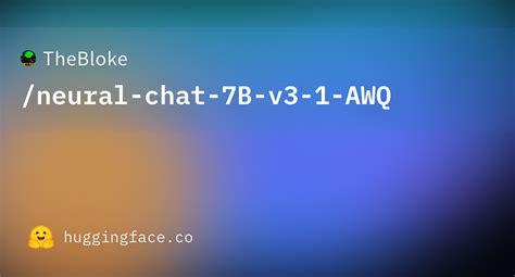 Theblokeneural Chat 7b V3 1 Awq · Hugging Face