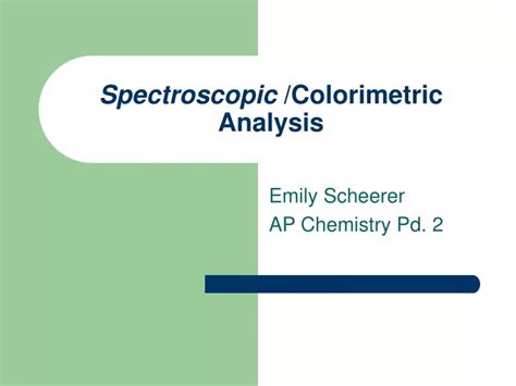 Ppt Spectroscopic Colorimetric Analysis Powerpoint Presentation Free Download Id9699767