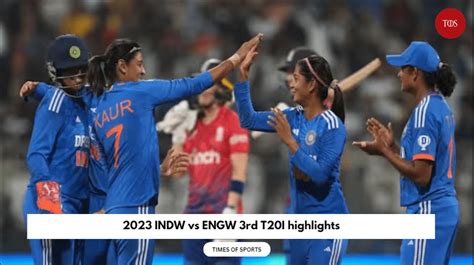 2023 Indw Vs Engw 3rd T20i Highlights India Women Won By 5 Wickets