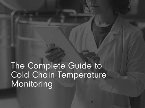 The Complete Guide To Cold Chain Temperature Monitoring