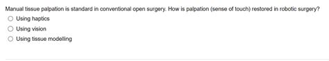 Solved Manual Tissue Palpation Is Standard In Conventional