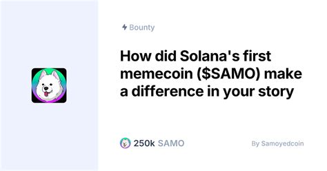 How Did Solanas First Memecoin Samo Make A Difference In Your Story By Samoyedcoin