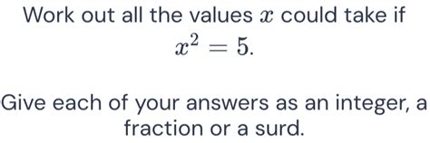 Solved Work Out All The Values X Could Take If X25 Give Each Of Your Answers As An Integer