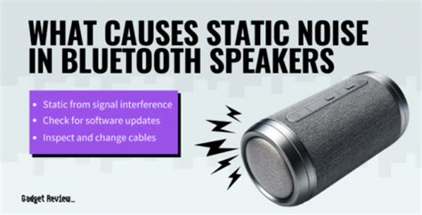 What Causes Static Noise In Bluetooth Speakers Fix It Now