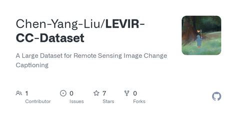 GitHub Chen Yang Liu LEVIR CC Dataset A Large Dataset For Remote Sensing Image Change Captioning