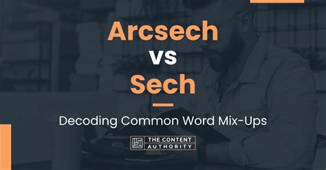 arcsech vs sech decoding common word mix ups