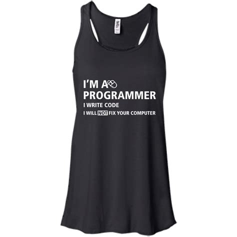 Im A Programmer I Write Code I Will Not Fix Your Computer Tshirttank