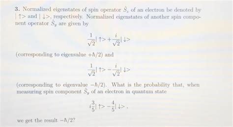 Solved 3 Normalized Eigenstates Of Spin Operator Sz Of An