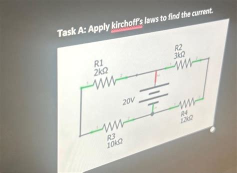 Solved Task A Apply Kirchoff S Laws To Find The Current Chegg