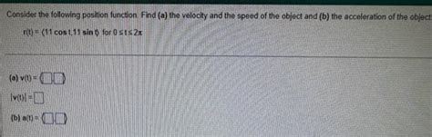 Solved Consider The Following Position Function Find A