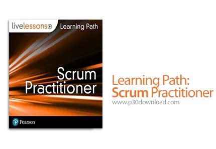 دانلود LiveLessons Learning Path Scrum Practitioner آموزش تخصصی اسکرام