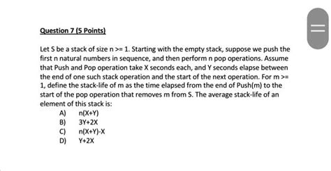 SOLVED Let S be a stack of size n â Starting with the empty stack suppose we push the