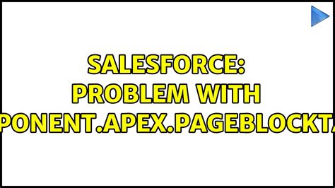 salesforce problem with component apex pageblocktable youtube
