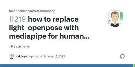How To Replace Light Openpose With Mediapipe For Human Pose Detection · Issue 219