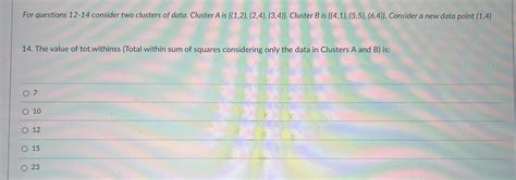 Solved For Questions 12 14 Consider Two Clusters Of Data Chegg Com