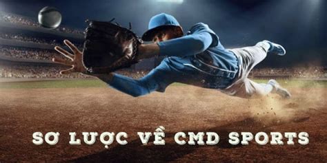 Cmd Sports Sảnh Cược Thể Thao Lôi Cuốn Nhất Năm 2024