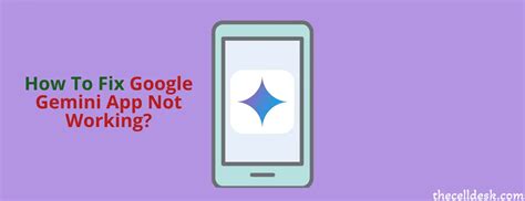 Google Gemini App Not Working On Android Troubleshooting Guide