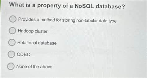 Solved What Is A Property Of A Nosql Databaseprovides A