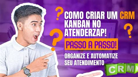 📊 Como Criar Um Crm Kanban No Atenderzap 🔥 Organize E Automatize Seu