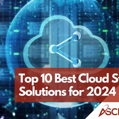 Top 10 Best Cloud Storage Solutions For 2024 Ascendant