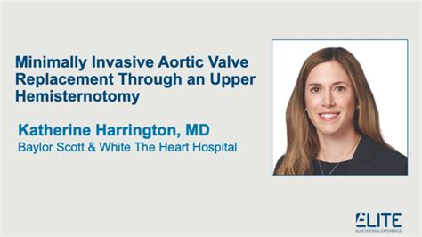 Minimally Invasive Aortic Valve Replacement Through An Upper Hemisternotomy Broadcastmed