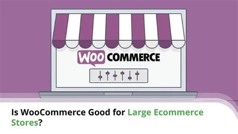Is Woocommerce Good For Large Ecommerce Stores Scalahosting Blog