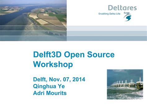Dsd Int 2014 Delft3d Open Source Workshop Qinghua Ye And Adri Mourits Deltares Pdf