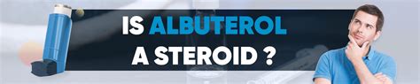 Is Albuterol A Steroid