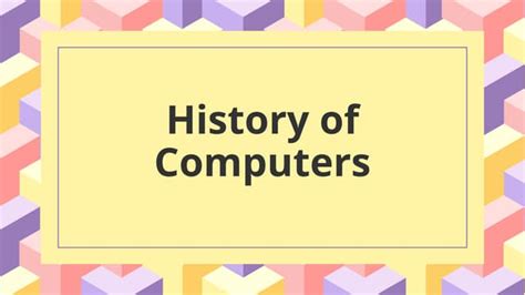 Lesson 1 History Of Computers A Brief Discussionpptx