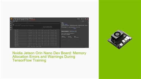 Nvidia Jetson Orin Nano Dev Board Memory Allocation Errors And Warnings During Tensorflow