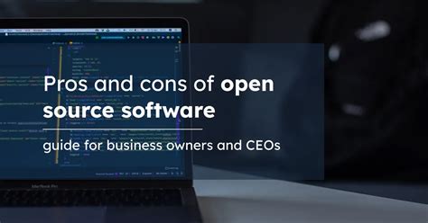 Pros And Cons Of Open Source Software Guide For Business Owners And CEOs RST Software