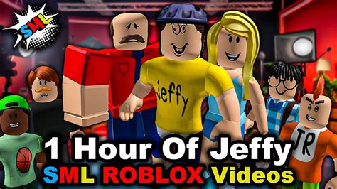1 Hour Of Jeffy Sml Roblox Youtube